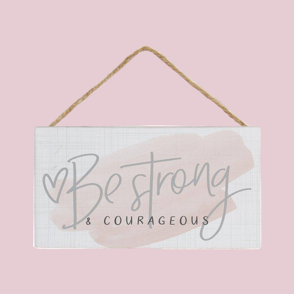 Be Strong Hanging Wood Sign – Sixty One Main